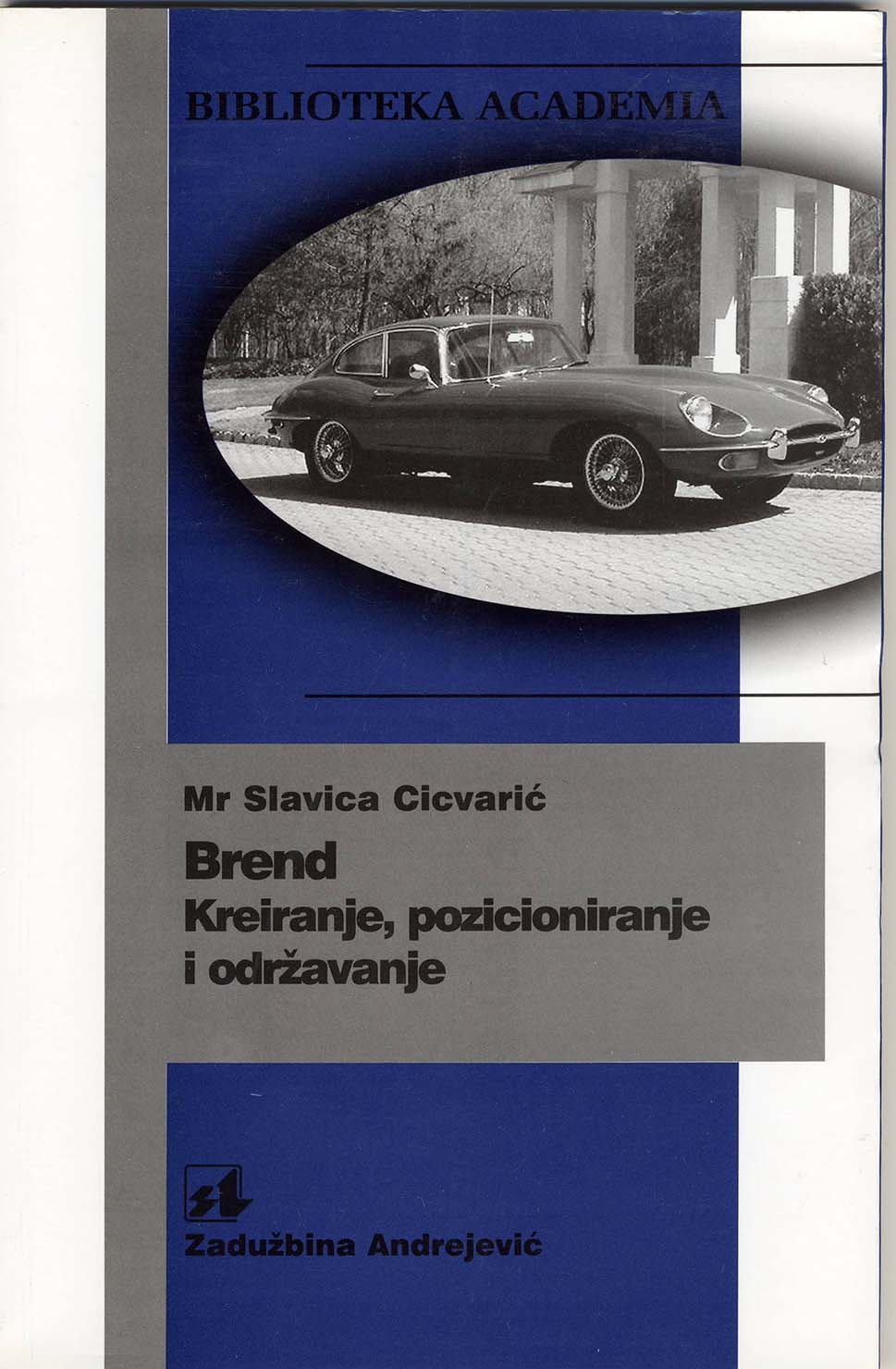 Brend – kreiranje, pozicioniranje i održavanje