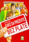 Kako da preživite bez plate (meki povez)