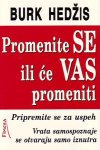 Promenite se ili će vas promeniti!