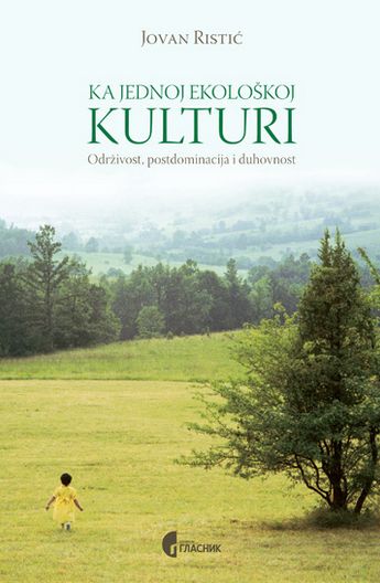 Ka jednoj ekološkoj kulturi: održivost, postdominacija i duhovnost