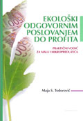 Ekološki odgovornim poslovanjem do profita: Praktični vodič za mala i mikropreduzeća