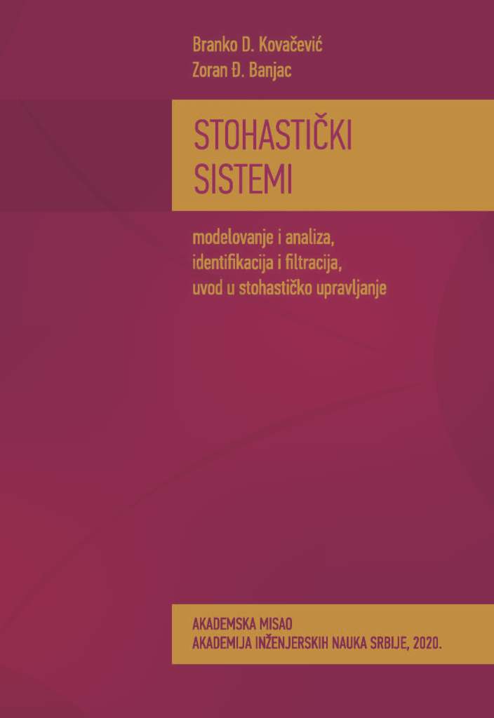 STOHASTIČKI SISTEMI, modelovanje i analiza, identifikacija i filtracija, uvod u stohastičko upravljanje