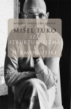 Mišel Fuko : iza strukturalizma i hermeneutike : sa pogovorom Mišela Fukoa i intervjuom sa njim