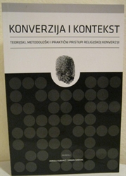 Konverzija i kontekst: Teorijski, metodološki i praktični pristupi religijskoj konverziji