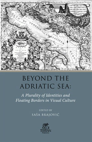 Beyond the Adriatic Sea: A Plurality of Identities and Floating Borders in Visual Culture