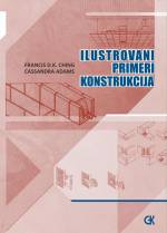 Ilustrovani primeri konstrukcija: Sveobuhvatni i inovirani klasičan vizuelni vodič ka osnovama građenja objekata