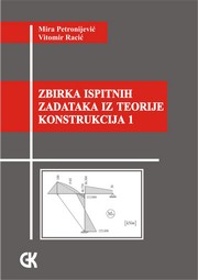 Zbirka ispitnih zadataka iz teorije konstrukcija 1