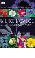 Biljke i cveće - veliki ilustrovani vodič