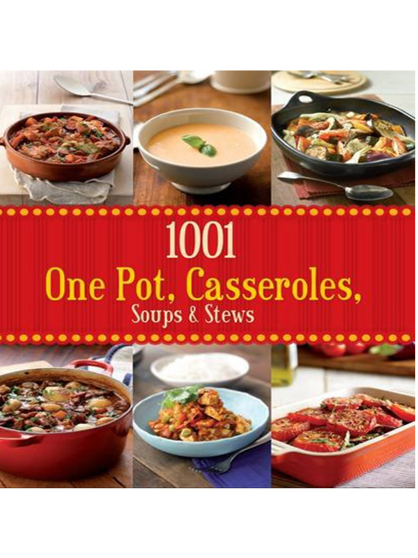 1001 One Pot, Casseroles, Soups & Stews - Love Food Hardcover