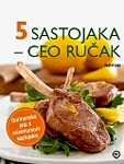 5 sastojaka - ceo ručak: Jednostavna gurmanska kuhinja za svega nekoliko minuta