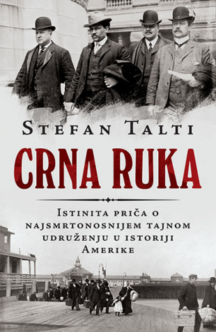 Crna ruka : istinita priča o najsmrtonosnijem tajnom udruženju u istoriji Amerike