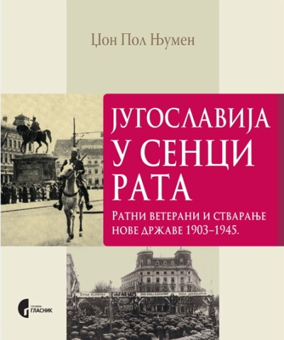 Југославија у сенци рата, Ратни ветерани и стварање нове државе – 1903–1945