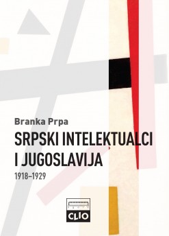 Srpski intelektualci i Jugoslavija: 1918-1929