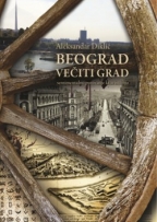 Beograd večiti grad: sentimentalno putovanje kroz istoriju