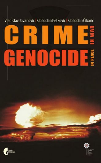 Crime in War: Genocide in Peace: consequence of NATO bombing of Serbia 1999.