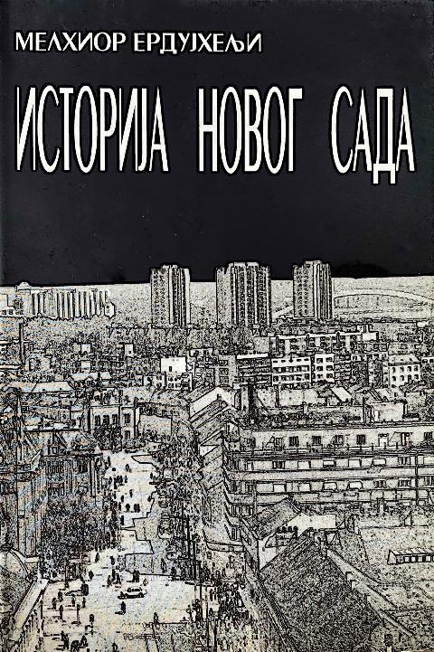 Историја Новог Сада – фототипско издање из 1894. године