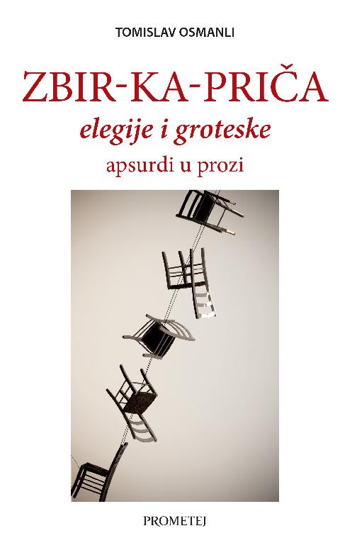 Zbir-ka-priča – elegije i groteske, apsurdi u prozi