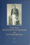 King Radovan's treasure: a book on fate ; Leutar mornings: musings on man