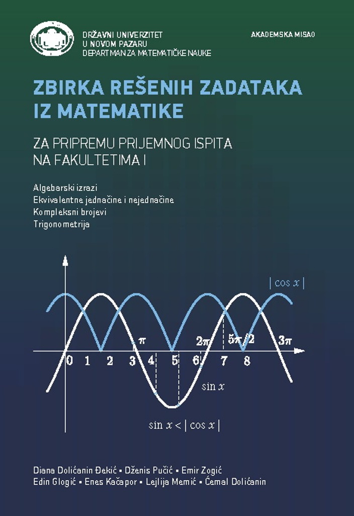 Zbirka rešenih zadataka iz matematike - Za pripremu prijemnog ispita na fakultetima I