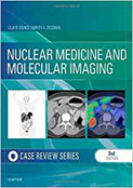 Nuclear Medicine and Molecular Imaging: Case Review Series, 3rd Edition