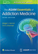 The ASAM Essentials of Addiction Medicine, 3rd Edition