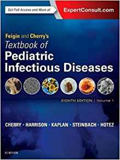 Feigin and Cherry's Textbook of Pediatric Infectious Diseases: 2-Volume Set, 8th Edition