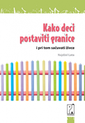 Kako deci postaviti granice i pri tom sačuvati živce