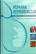 Humana reprodukcija - izabrana poglavlja: bazična medicina, ginekologija, perinatologija