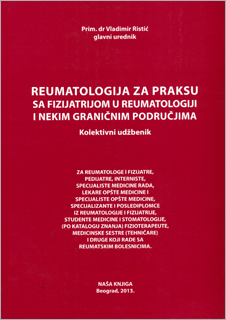 Reumatologija za praksu sa fizijatrijom u reumatologiji i nekim graničnim područjima: Kolektivni udžbenik za reumatologe, fizijatre, pedijatre, interniste itd.