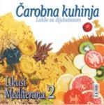 Čarobna kuhinja: lakše sa dijabetesom, Knj. 9: Ukusi Mediterana. 2