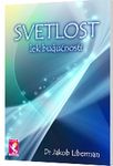 Svetlost - lek budućnosti: kako je možemo iskoristiti da bi se sada izlečili