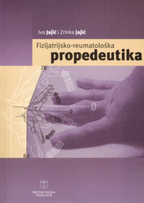 Fizijatrijsko–reumatološka propedeutika: 2. dopunjeno i obnovljeno izdanje