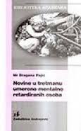 Novine u tretmanu umereno mentalno retardiranih osoba