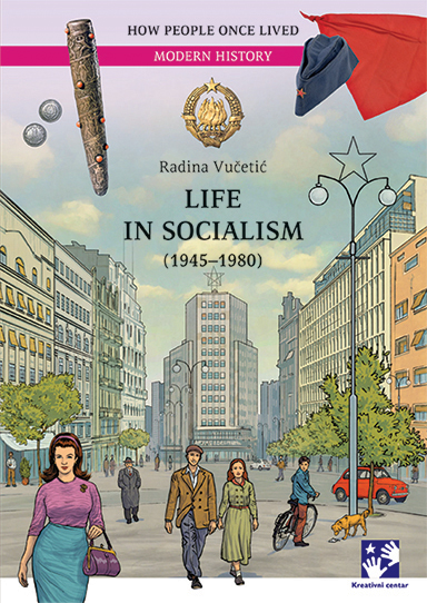 Life in Socialism: 1945-1980