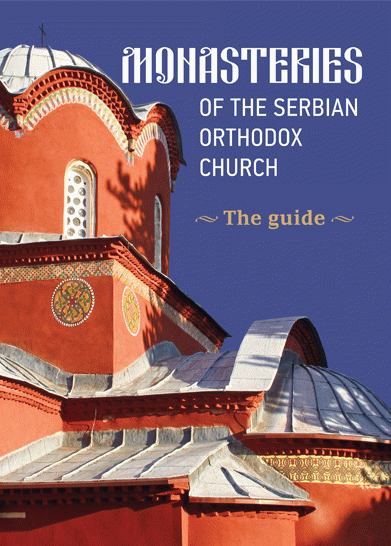 Monasteries of the Serbian Orthodox Church: the guide