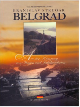 Belgrad: an der Kreuzung von Wegen und Jahrhunderten / Beograd: raskrće vekova i puteva, nemački jezik