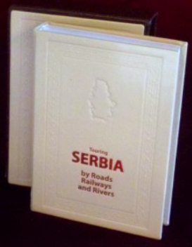 Touring Serbia by Roads Railways and Rivers (leather)