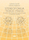 Stereofonija : teorija i praksa : primena SRA (Stereo Recording Angle) u snimanju muzike + CD