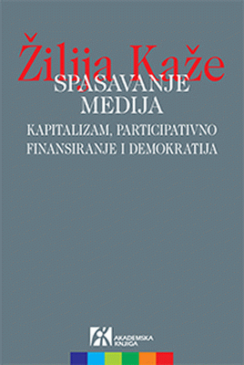 Spasavanje medija: kapitalizam, participativno finansiranje i demokratija