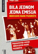 Bila jednom jedna emisija: tekstovi za Indeksovo radio pozorište + CD