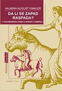 Da li se Zapad raspada: o savremenoj krizi u Evropi i Americi