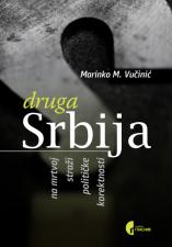 Druga Srbija: na mrtvoj straži političke korektnosti