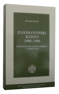 Jugoslovenski ratovi 1990-1996: Posmatranja jednog Srbina u Nemačkoj