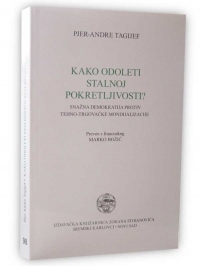 Kako odoleti stalnoj pokretljivosti?: Snažna demokratija protiv tehno-trgovačke mondijalizacije