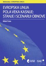 Evropska unija pola veka kasnije: stanje i scenariji obnove