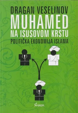 Muhamed na isusovom krstu : politička ekonomija islama