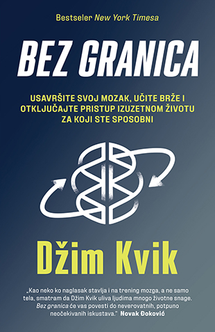 Bez granica: usavršite svoj mozak, učite brže i otključajte pristup izuzetnom životu za koji ste sposobni