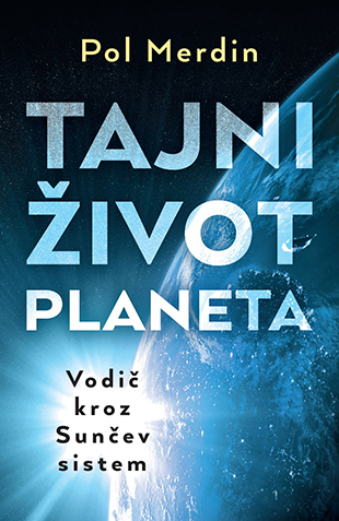 Tajni život planeta: vodič kroz sunčev sistem