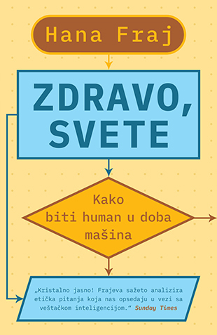 Zdravo, svete: kako biti human u doba mašina