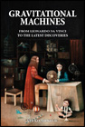 Gravitational machines : From Leonardo da Vinci to the latest discoveries